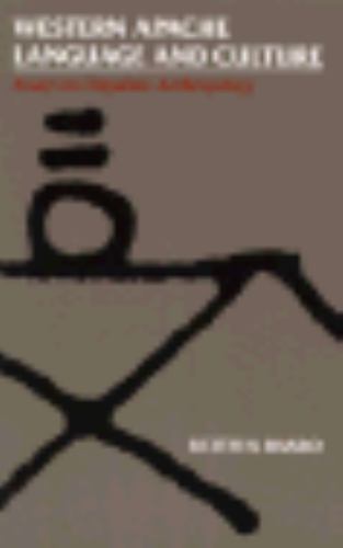 Western Apache Language and Culture : Essays in Linguistic Anthropology ...