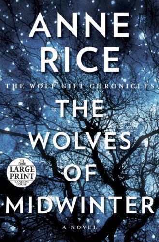 The Wolves of Midwinter: The Wolf Gift Chronicles by Anne Rice ...