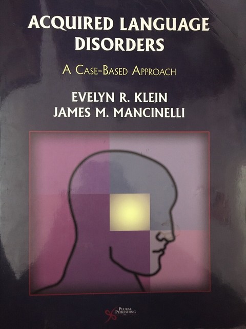 Acquired Language Disorders : A Case-Based Approach by James M ...