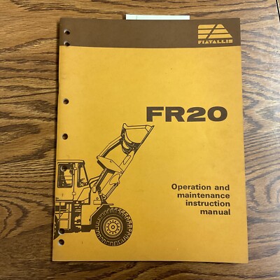 Fiat-Allis FR20 WHEEL LOADER OPERATION & MAINTENANCE INSTRUCTION MANUAL ...