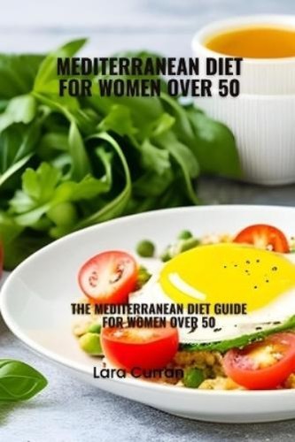 Lara Curran Mediterranean diet for women over 50 (Poche) | eBay