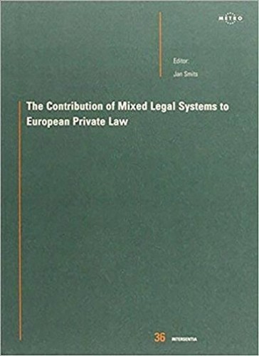 Contribution of Mixed Legal Systems to European Private Law by Jan M ...