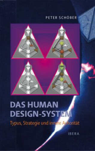 Das Human Design-System - Typus, Strategie und innere Autorität|Peter Schöber 9783850522236 | eBay