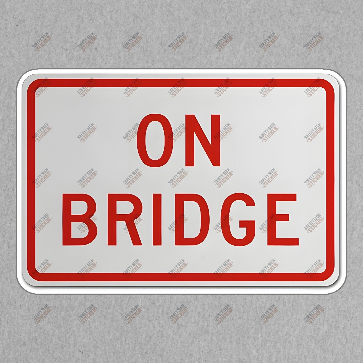 Safety Sign Sticker ON BRIDGE Essential Warning for Workplace #170466 ...