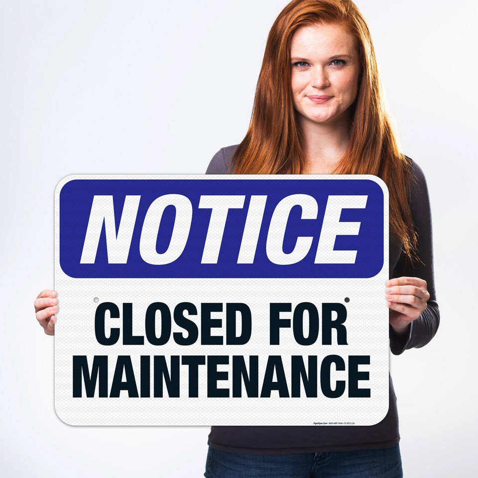 Closed For Maintenance Sign, OSHA Notice Sign, | eBay
