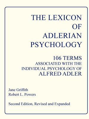 The Adlerian Lexicon : 106 Terms Associated with the Individual Psychology of Alfred Adler by ...