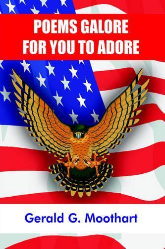 Gerald G. Moothart Poems Galore for You to Adore (Relié) 9781420872590 | eBay