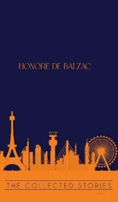 Honore De Balzac The Collected Stories of Honore de Balzac (Relié) | eBay