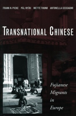 Transnational Chinese: Fujianese Migrants In Europe 9780804749947| eBay