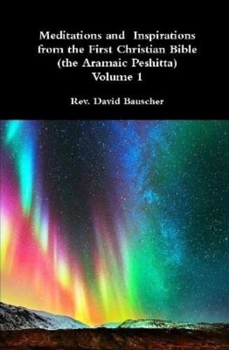 Rev. David Baus Meditations and Inspirations from the First Christian B ...