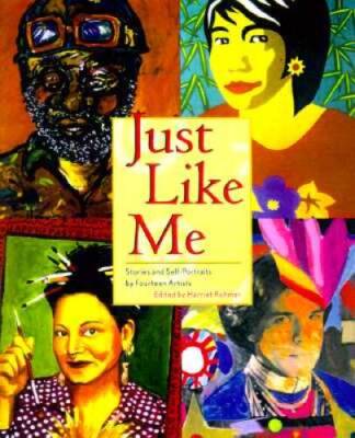 Just Like Me: Stories and Self-Portraits by Fourteen Artists ...