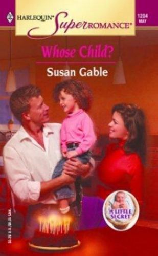 Whose Child? by Gable, Susan 9780373712045| eBay