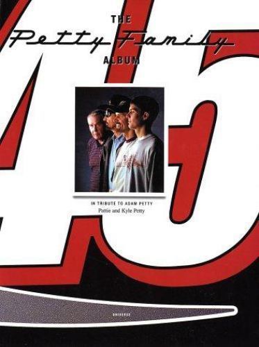 The Petty Family Album: In Tribute to Adam Petty by Petty, Pattie ...