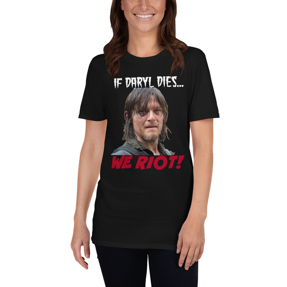 If Daryl Dies We Riot Norman Reedus T-Shirt Walking Dead Unisex Gift TV ...