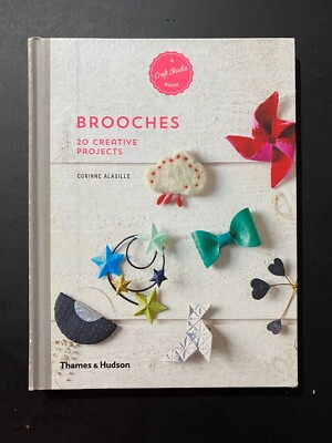 A Craft Studio Book: Brooches: 20 Creative Projects ISBN 9780500518441 ...