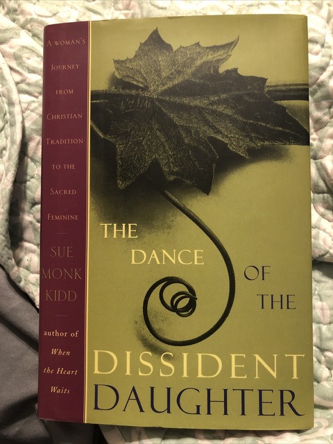 The Dance of the Dissident Daughter : A Woman's Journey from Christian ...