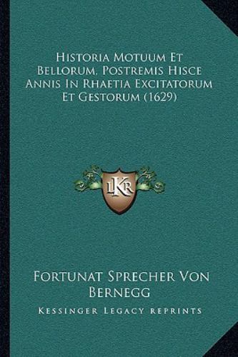 Historia Motuum et Bellorum, Postremis Hisce Annis in Rhaetia ...