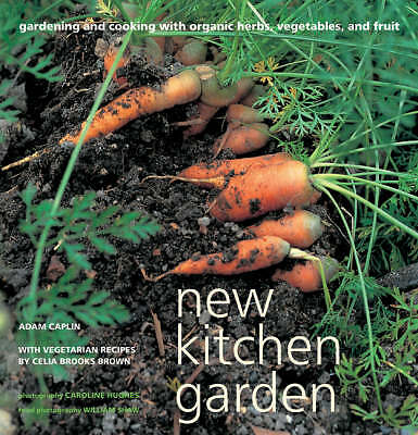 New Kitchen Garden: Gardening and Cooking with Organic Herbs ...