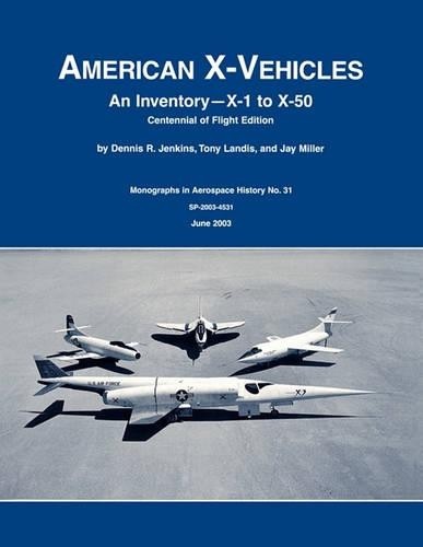 Dennis R. Jenkins Tony Landis NASA History Divis American X-Vehic ...
