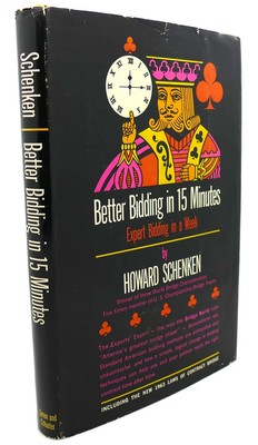 Howard Schenken BETTER BIDDING IN 15 MINUTES, EXPERT BIDDING IN A WEEK ...