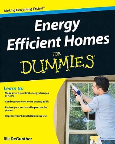 Energy Efficient Homes For Dummies - Paperback By DeGunther, Rik - GOOD ...