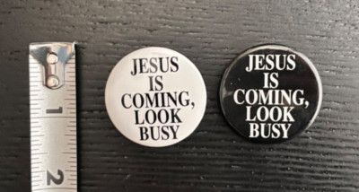 Vintage Funny Pinback Button JESUS IS COMING LOOK BUSY - Lot of 2 | eBay