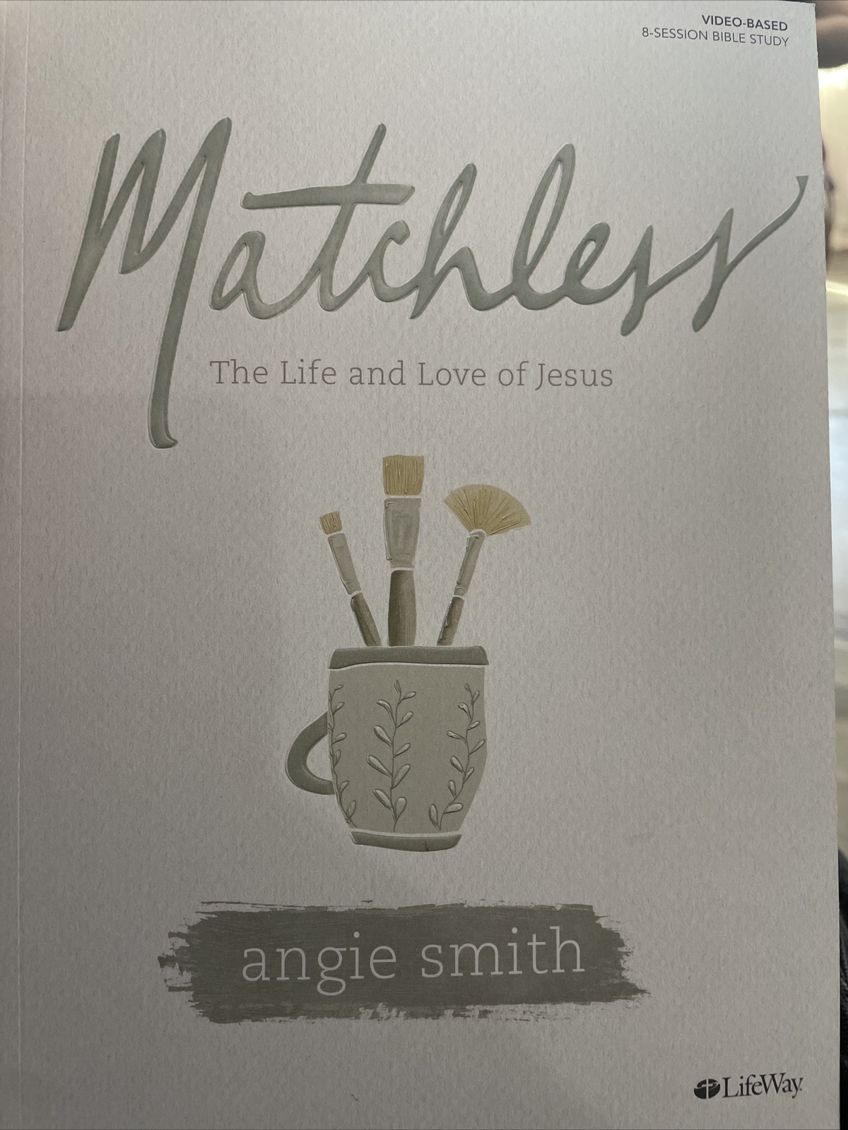 Matchless - Bible Study Book : The Life and Love of Jesus by Angie ...