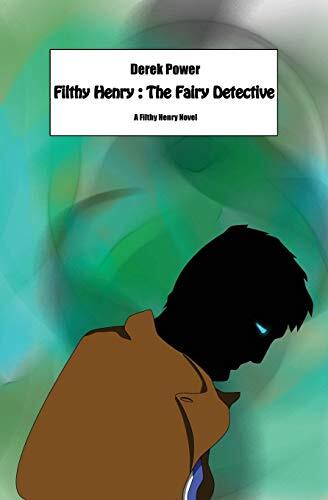 Filthy Henry: The Fairy Detective (Filthy Henry Series), Power ...