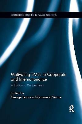 Motivating SMEs to Cooperate and Internationalize: A Dynamic ...