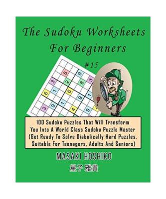 The Sudoku Worksheets For Beginners #15: 100 Sudoku Puzzles That Will ...