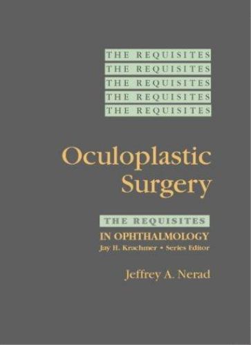 Requisites in Ophthalmology Ser.: Oculoplastic Surgery : The Requisites ...