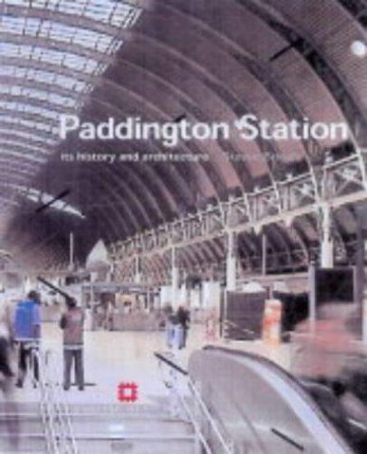 Paddington Station : The History and Architecture by Steven Brindle ...