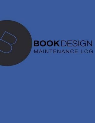 Maintenance Log: Blue Cover, 110 Pages, 8.5 X 11 by Book Design Ltd ...