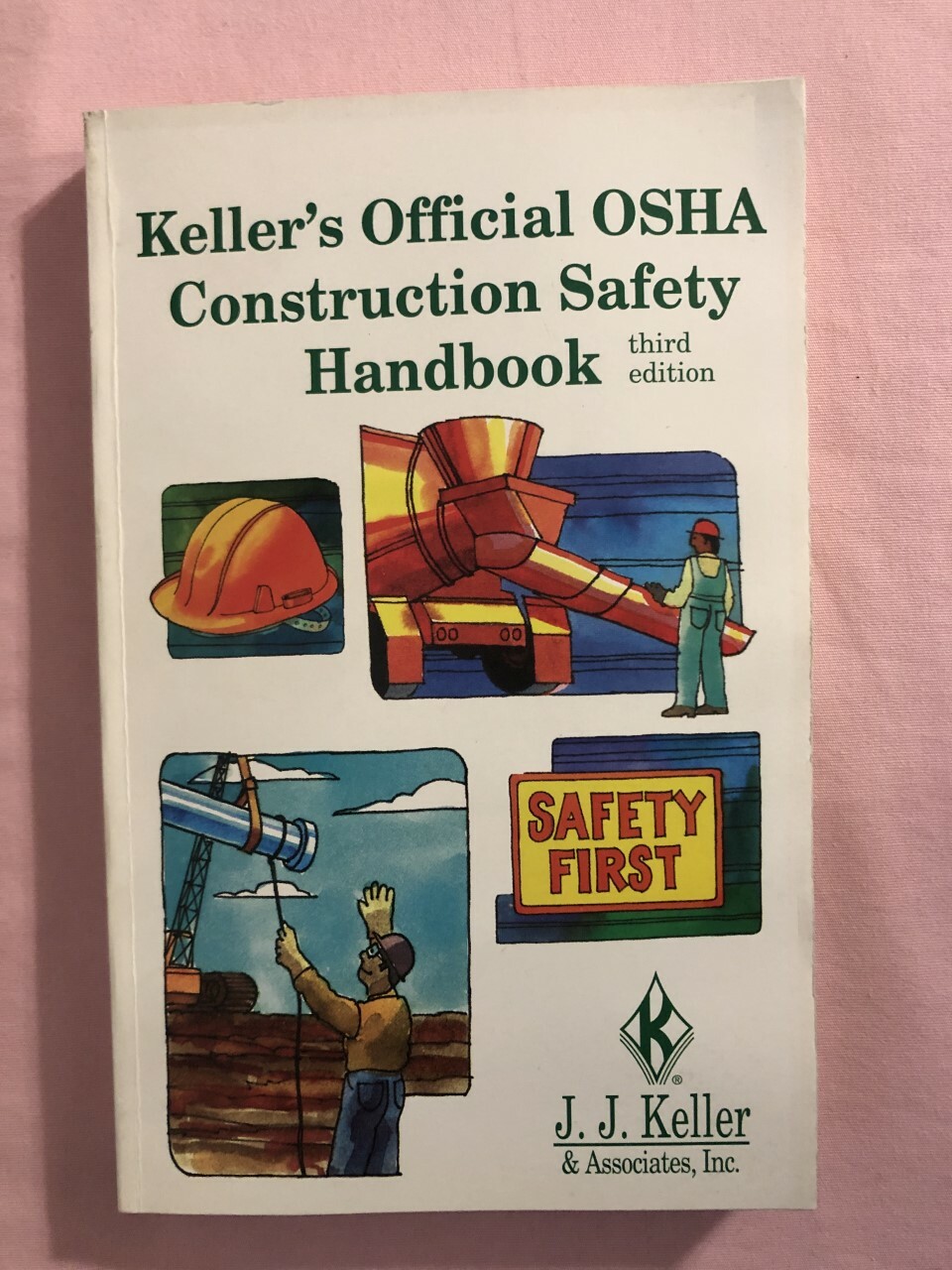 Keller's Official OSHA Construction Safety Handbook and Organizer, 3RD ...