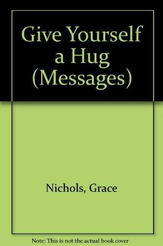 Give Yourself a Hug (Messages S.), Nichols, Grace | eBay.de