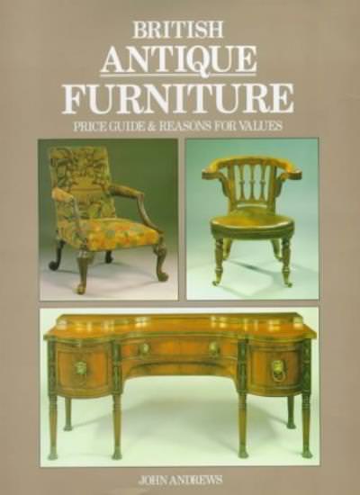 British Antique Furniture: Price Guide and Reasons for Values By John ...