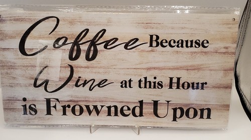 Coffee Because Wine At This Hour Is Frowned Upon Wooden Vintage Type ...