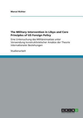 Military Intervention in Libya and Core Principles of Us Foreign Policy ...