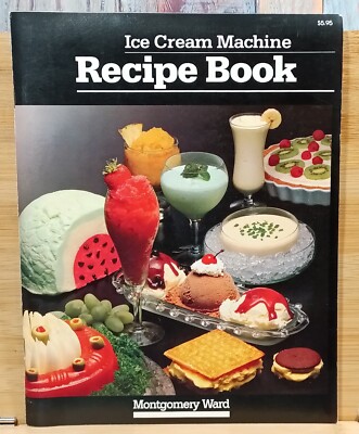 Ice Cream Machine Recipe Book by Montgomery Ward (1983, Paperback) | eBay