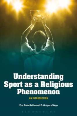 Understanding Sport as a Religious Phenomenon: An Introduction by Bain ...