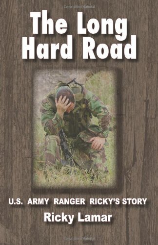 The Long Hard Road: US Army Ranger Ricky's Story 9781470104573 | eBay