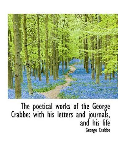 Poetical Works of the George Crabbe : With his letters and journals ...