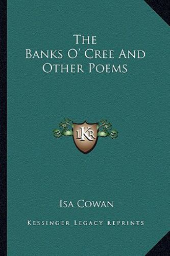 Banks O' Cree and Other Poems by Isa Cowan (2010, Trade Paperback) for ...
