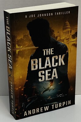 Andrew Turpin “The Black Sea” A Joe Johnson Thriller Book 6, 2023 Print ...