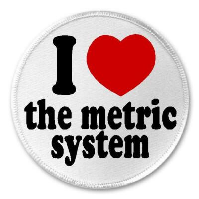 I Love The Metric System - 3" Sew / Iron On Patch Meter Math ...