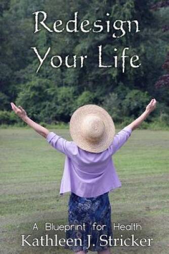 Redesign Your Life: A Blueprint for Health - Paperback - GOOD ...