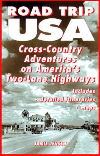 Road Trip USA: Cross-Country Adventures on Americas Two-Lane Highways ...