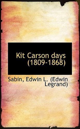 Kit Carson Days by Sabin Edwin L. (Edwin Legrand) (2009, Trade ...