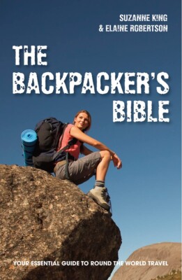 The Backpacker's Bible Book New Essential Guide to Round the World ...