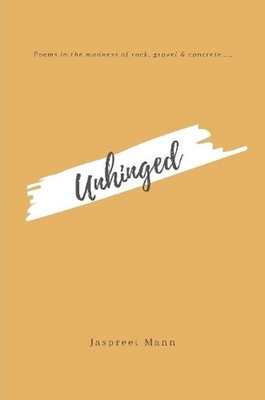 Unhinged by Jaspreet Mann (English) Paperback Book 9780359737635| eBay